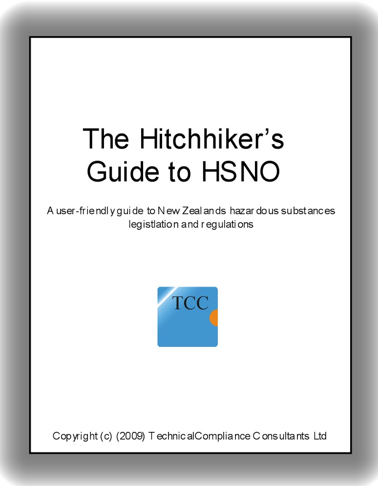 Hitchhikers Guide to HSNO - Technical Compliance Consultants (NZ) Ltd